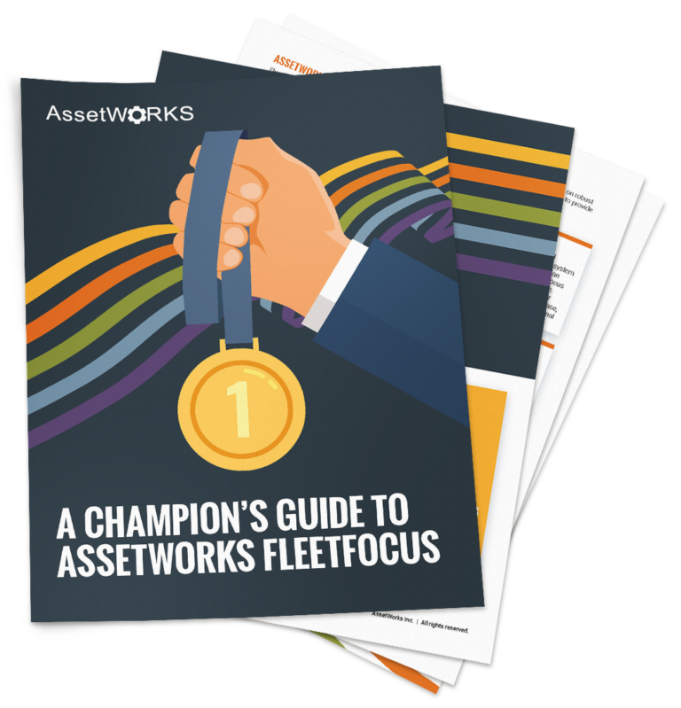 A Champion's Guide to AssetWorks FleetFocus - Fleet and Fuel Management
