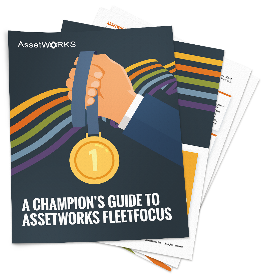 A Champion's Guide to AssetWorks FleetFocus - Fleet and Fuel Management